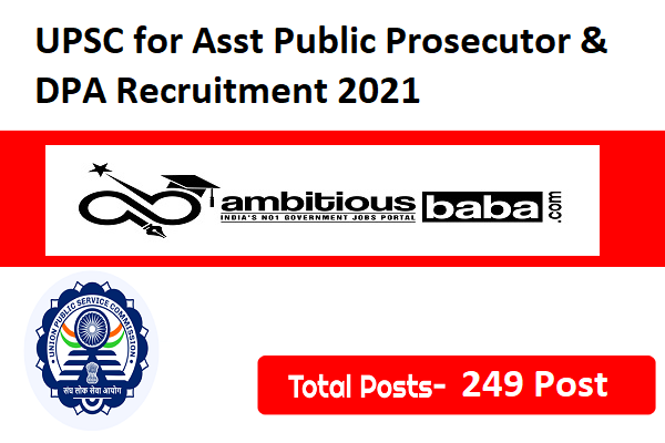UPSC for Asst Public Prosecutor & DPA Recruitment 2021 : 249 Post check ...
