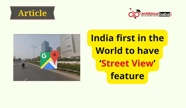 India first in the World to have ‘Street View’ feature