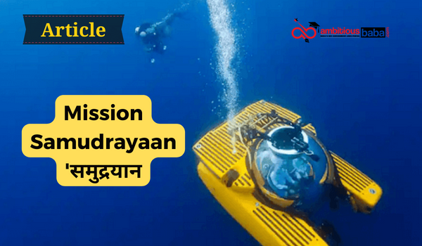 India’s first mission to send Humans in deep Ocean