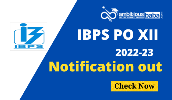 IBPS PO 2022 Notification Out : Check All Details