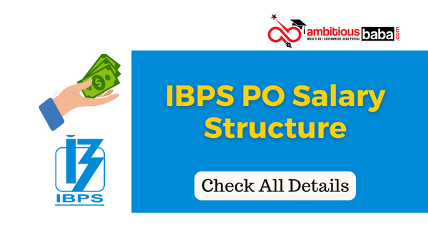 IBPS PO Salary Structure 2022 Joinee
