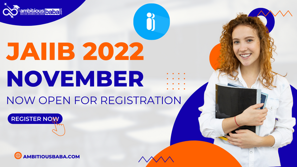 JAIIB Registration for November 2022 Start from 1st September