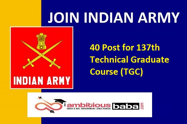 Indian Army Recruitment 2022 for 137th Technical Graduate Course (TGC)