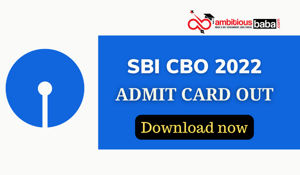 SBI CBO Admit Card 2022 Released - Download Now