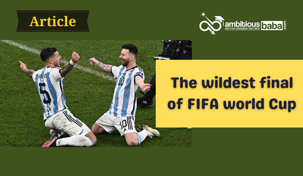 The wildest final of FIFA world Cup