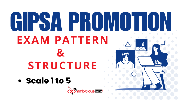 GIPSA Promotion Exam Structure and Syllabus Details