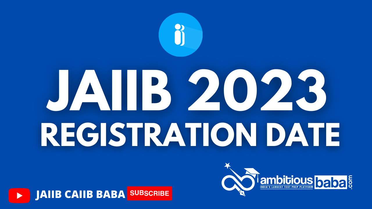 JAIIB Registration Date for May 2023 out by IIBF