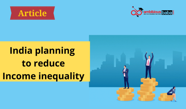 India planning to reduce income inequality
