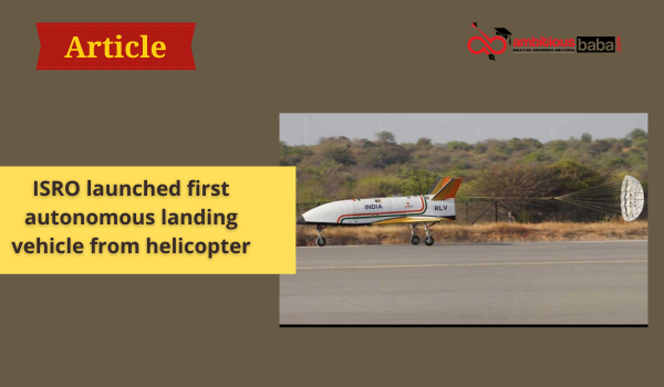 ISRO launched first autonomous landing vehicle from helicopter