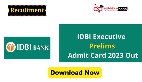 IDBI Executive Prelims Admit Card 2023 Out