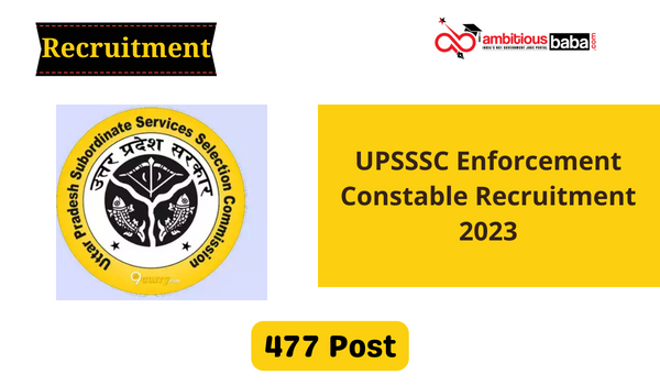 UPSSSC Enforcement Constable Recruitment 2023 : 477 Post