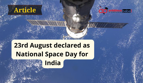 23rd August declared as National Space Day for India ay