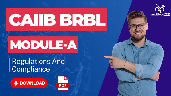 CAIIB Paper 4 Module A PDF BRBL - Regulations And Compliance