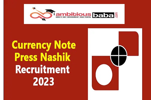 Currency Note Press Nashik Recruitment 2023 : 117 Post for Supervisor ...