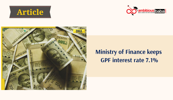 Ministry of Finance keeps GPF interest rate 7.1%