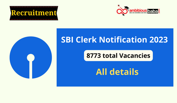 SBI Clerk Notification 2023 - 8773 total Vacancies