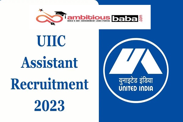 UIIC Recruitment 2023 for Assistant
