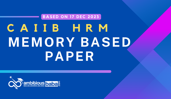 CAIIB HRM Memory Based Paper :17 December 2023