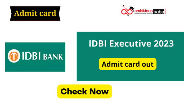 IDBI Executive 2023 Admit Card Out : Check Now