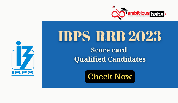 IBPS RRB 2023 Score card of Qualified Candidates