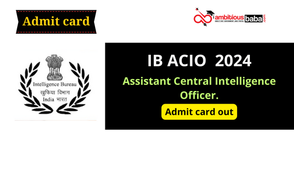 IB ACIO Admit Card 2024