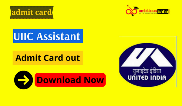 UIIC Assistant Admit Card 2024 Out