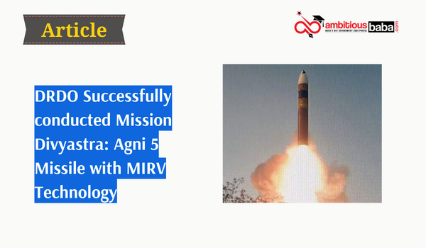 DRDO Successfully conducted Mission Divyastra: Agni 5 Missile with MIRV ...