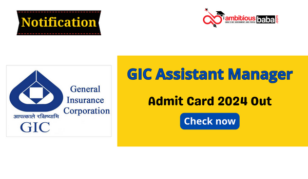 GIC Assistant Manager 2024 Admit Card out : Check Now