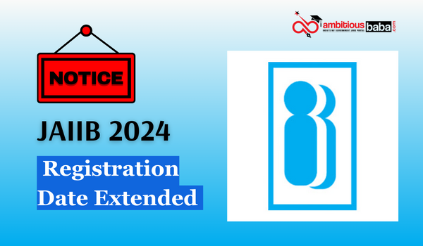 JAIIB 2024 Registration Date Extended