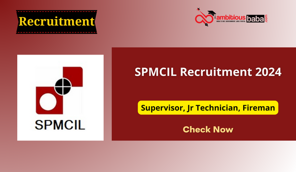 SPMCIL Recruitment 2024