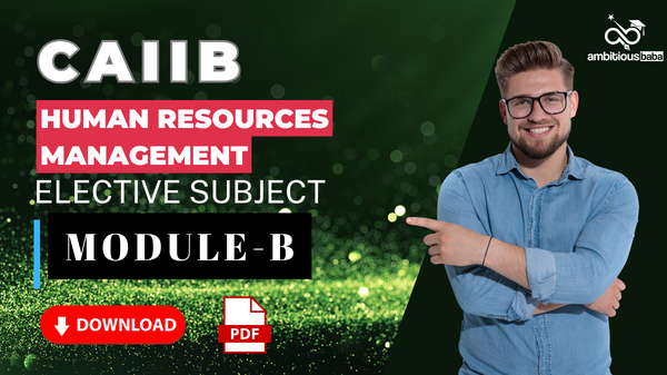 CAIIB Human Resources Management Module B PDF - Elective Subject
