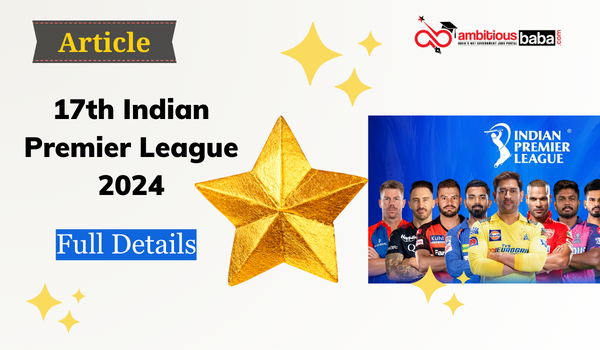 17th Indian Premier League 2024: Full Details