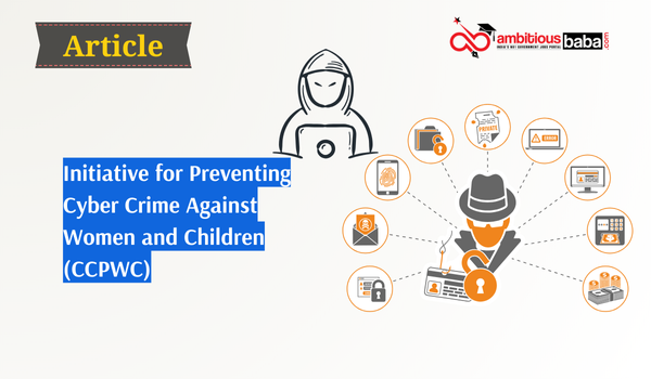 Initiative for Preventing Cyber Crime Against Women and Children (CCPWC)