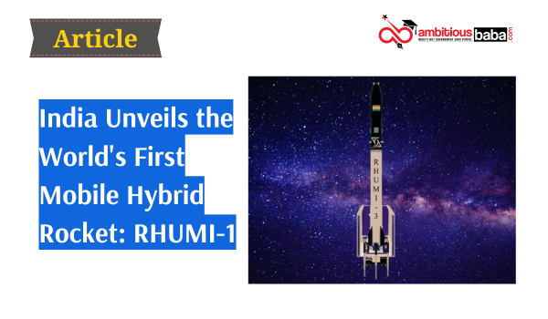 India Unveils the World's First Mobile Hybrid Rocket: RHUMI-1