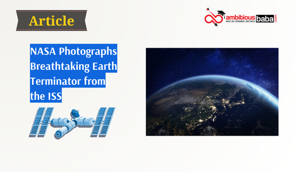 NASA Photographs Breathtaking Earth Terminator from the ISS