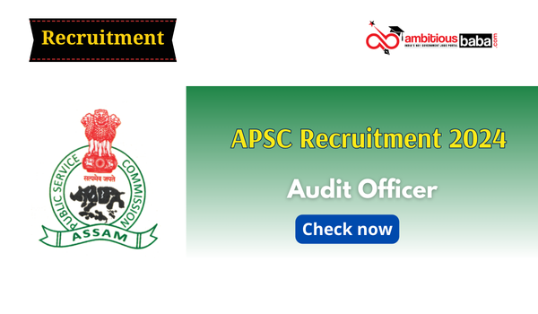 APSC Recruitment 2024 for Audit Officer