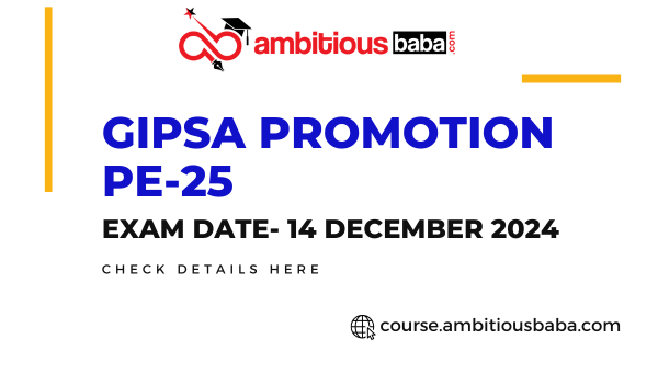GIPSA Promotion Exam Date 2025: 14 December 2024