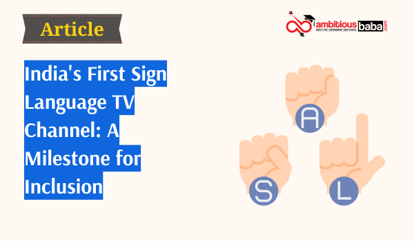India's First Sign Language TV Channel: A Milestone for Inclusion