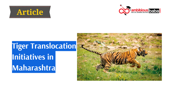 Tiger Translocation Initiatives in Maharashtra