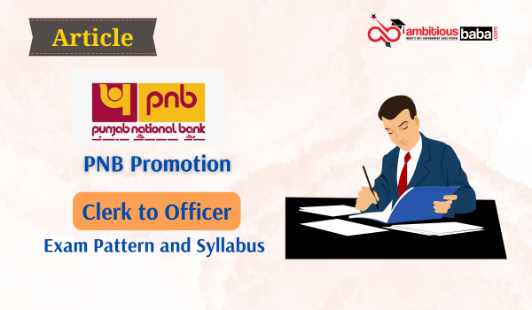 PNB Promotion Clerk to Officer Exam Pattern and Syllabus