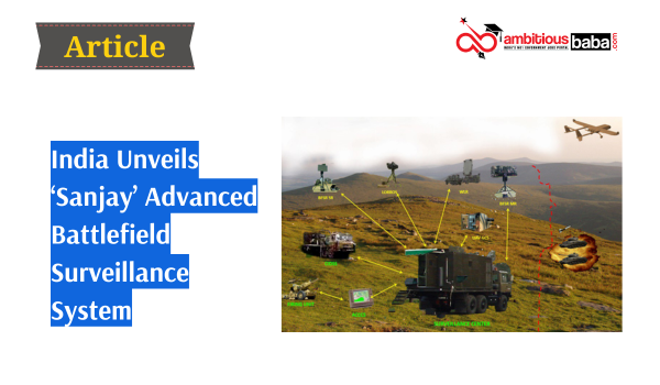 India Unveils ‘Sanjay’ Advanced Battlefield Surveillance System
