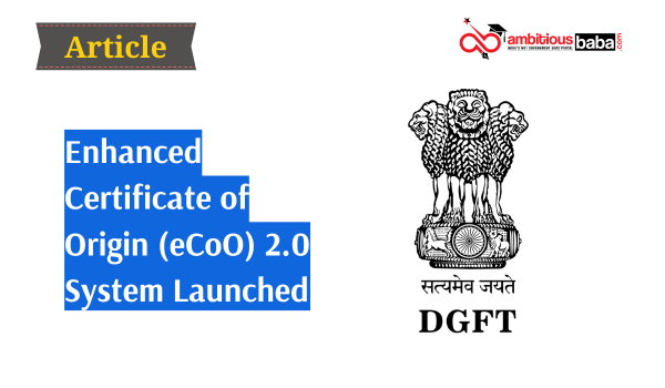 Enhanced Certificate of Origin (eCoO) 2.0 System Launched