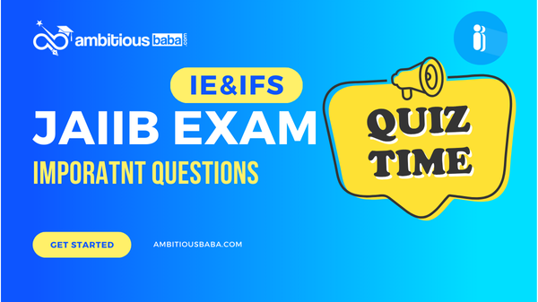 JAIIB Exam 2025 - IE&IFS Important Questions MCQs Quiz-1