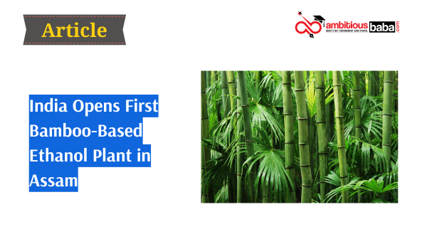 India Opens First Bamboo-Based Ethanol Plant in Assam