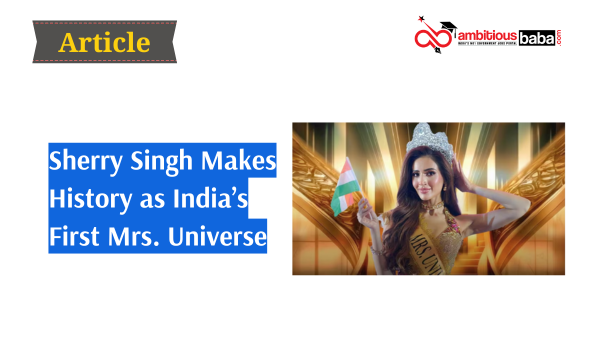Sherry Singh Makes History as India’s First Mrs. Universe