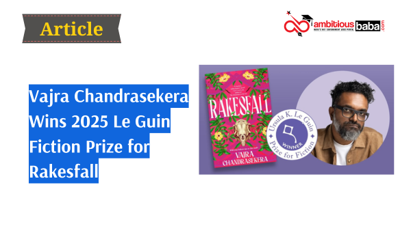 Vajra Chandrasekera Wins 2025 Le Guin Fiction Prize for Rakesfall