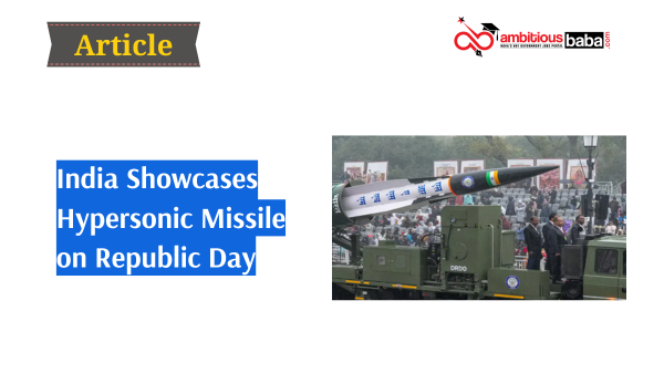 India Showcases Hypersonic Missile on Republic Day