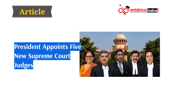 President Appoints Five New Supreme Court Judges